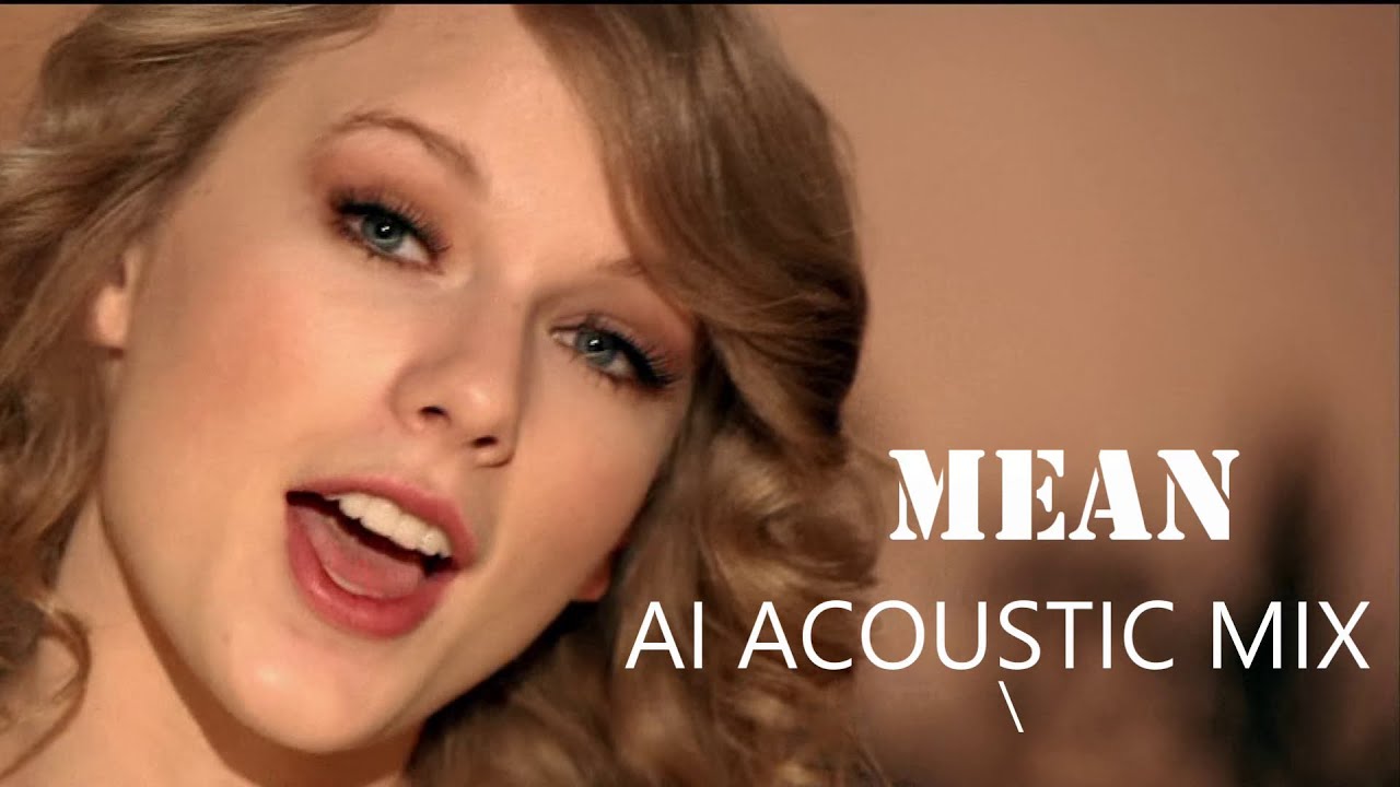 Taylor Swift - Mean (Taylor's Version) - AI Acoustic Music Video - YouTube