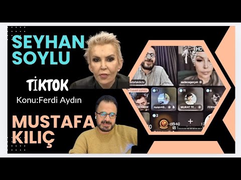 SEYHAN SOYLU & MUSTAFA KILIÇ TİKTOK ODASINDA,KONU FERDİ AYDIN..TAKDİR MİLLETİMİZİN