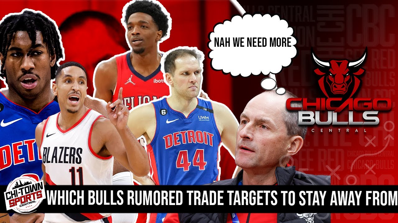 Which Rumored Trade Targets Make The Most Sense For The Bulls | Which ...