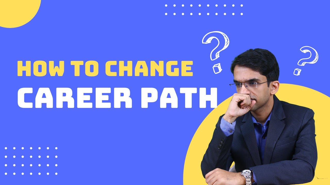 How to Change Career Path to Do What You Love | How to Switch Job ...