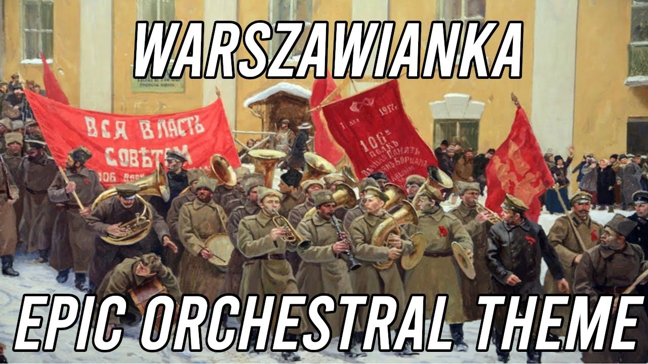 EPIC Polish Orchestral Theme - Warszawianka/Варшавянка - YouTube