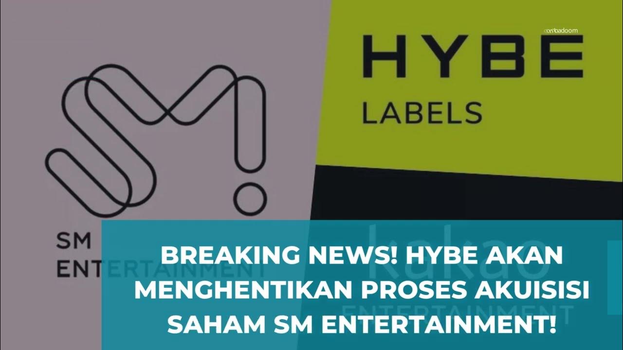 BREAKING NEWS! HYBE AKAN MENGHENTIKAN PROSES AKUISISI SAHAM SM ENTERTAINMENT! - YouTube