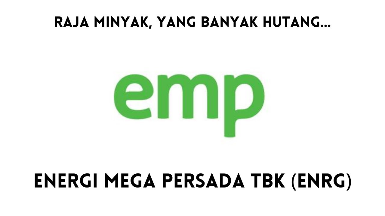Energi Mega Persada Tbk saham (ENRG) hutang yang bergunung sejak lama ...