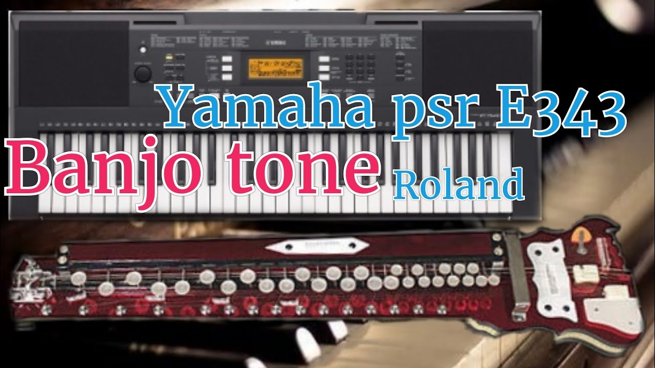 Banjo tone Yamaha psr E343 | keyboard Roland keyboard Banjo tone ...