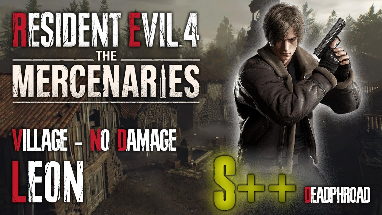 Resident Evil 4 Remake - The Mercenaries - Leon - Village - No Damage ...