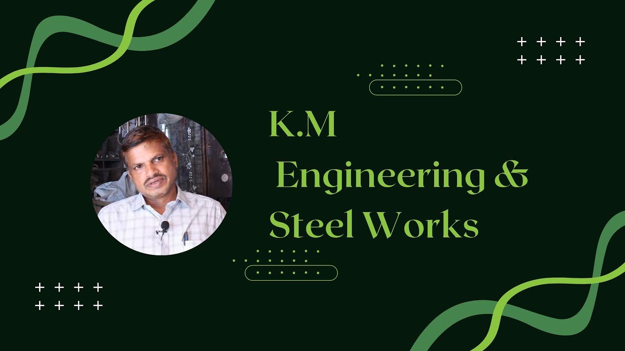 K.M Engineering & Steel Worksl - YouTube
