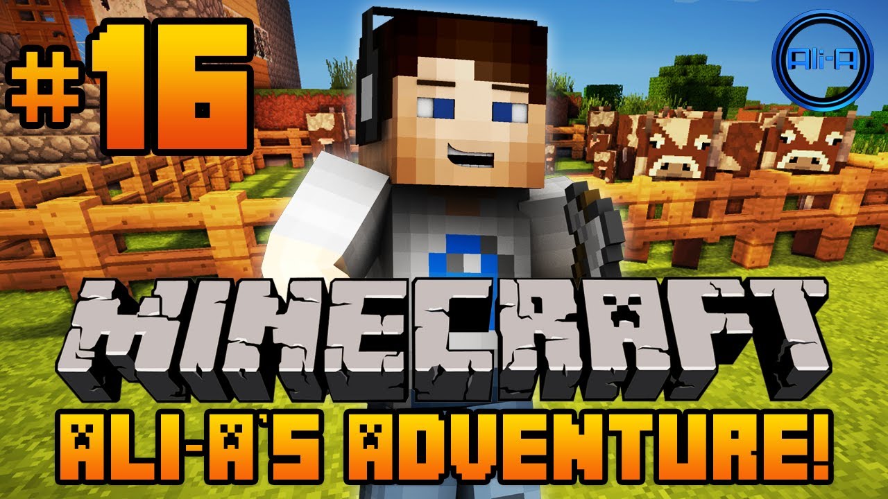 Minecraft - Ali-A's Adventure #16! - "SECURING THE COWS!" - YouTube