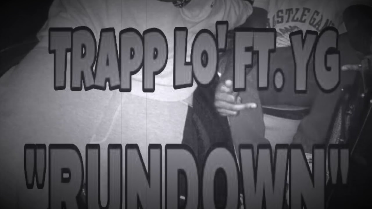 Trapp Lo' Ft. YG "RUNDOWN" (SLOWED) - YouTube
