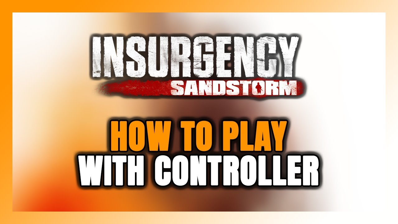 How to Play Insurgency: Sandstorm With Controller on PC! - YouTube