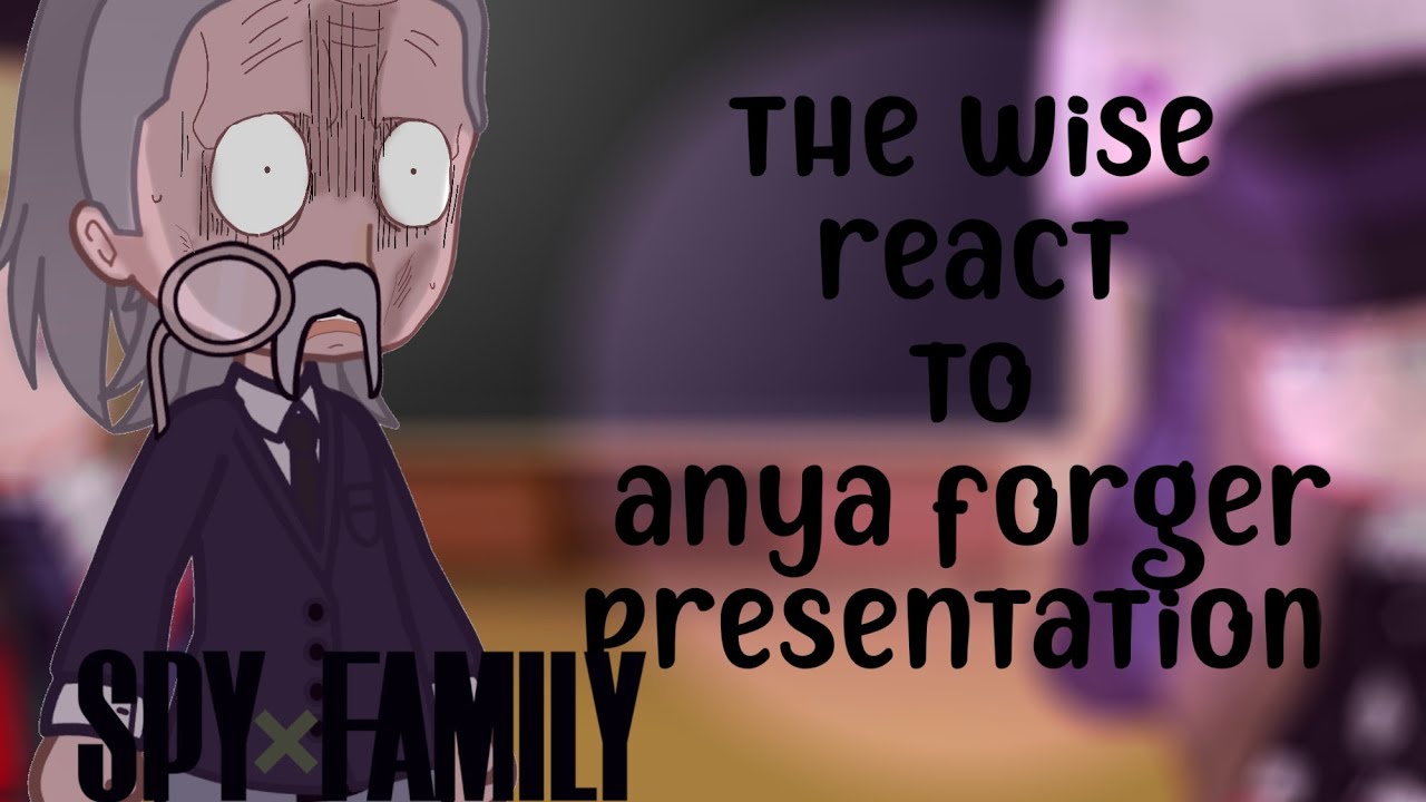 The Wise react to Anya Forger presentation || Spy x family react - YouTube