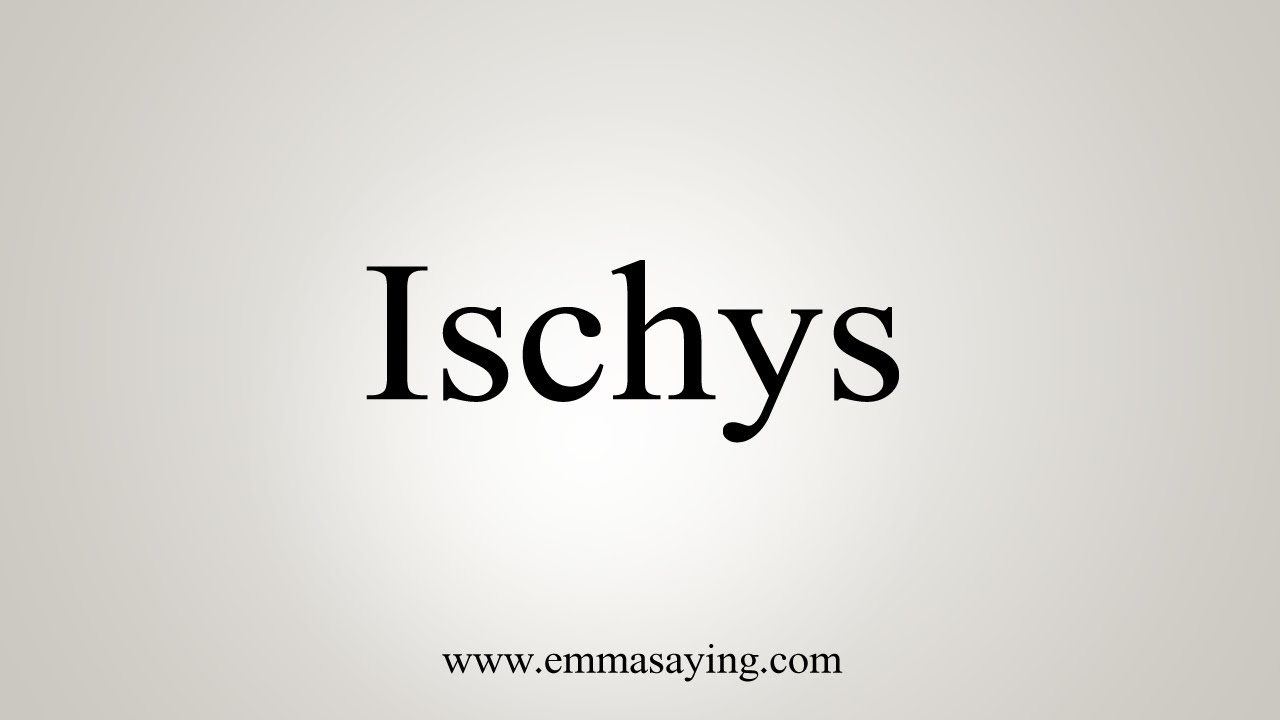 How To Say Ischys - YouTube