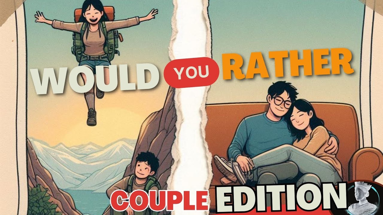 Would You Rather Couple Edition (30 Questions) - YouTube