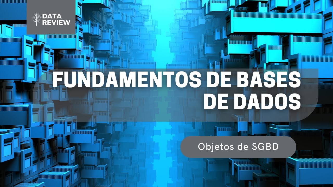 3 - Fundamentos de Bases de Dados - Objetos de SGBD - YouTube