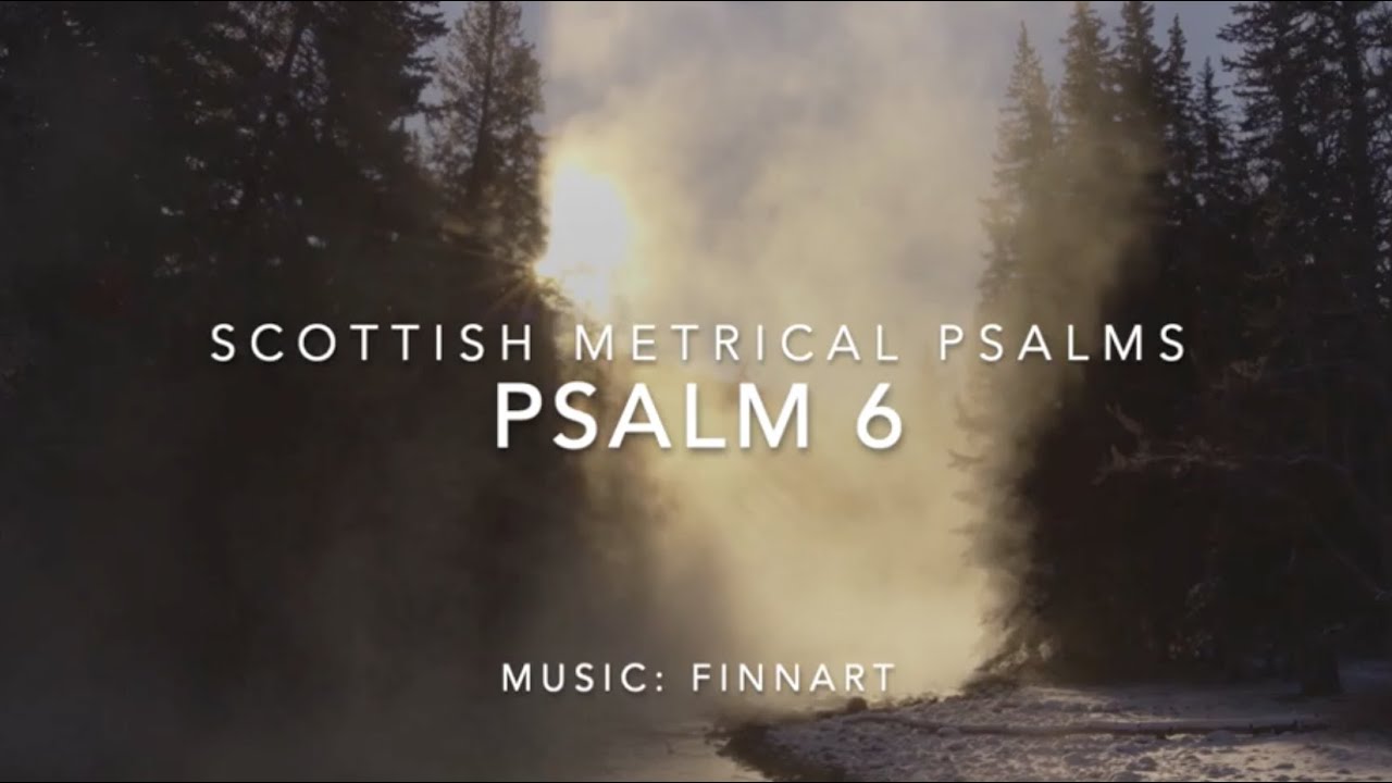 Scottish Metrical Psalms (Psalm 6) - YouTube