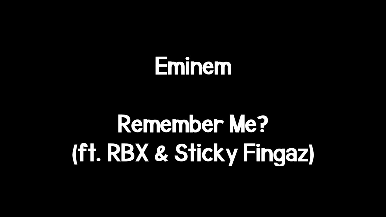 Eminem - Remember Me? - Lyrics - YouTube
