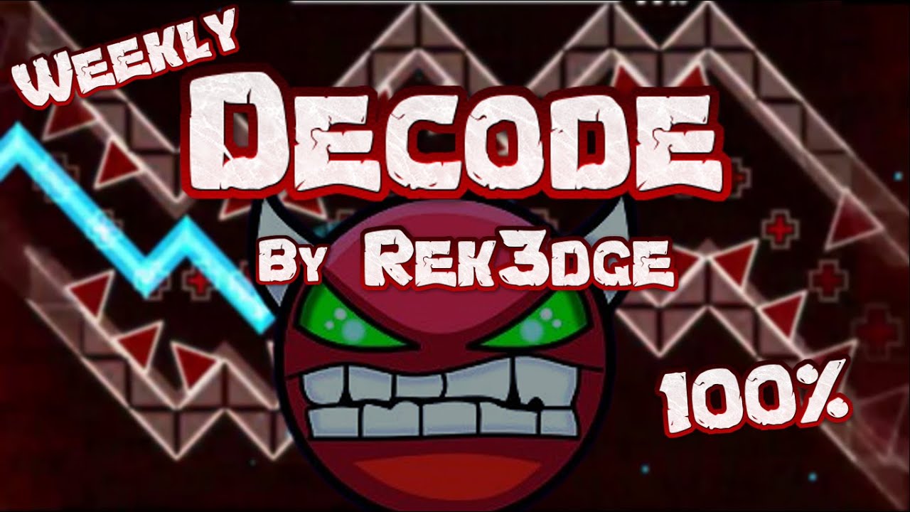 [WEEKLY] "Decode" By Rek3dge ‐ Geometry dash - YouTube