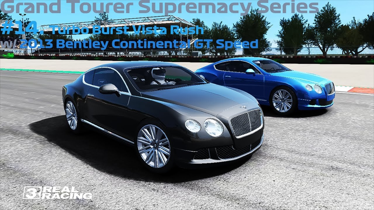 Real Racing 3 - Grand Tourer Supremacy Series - Turbo Burst Vista Rush ...