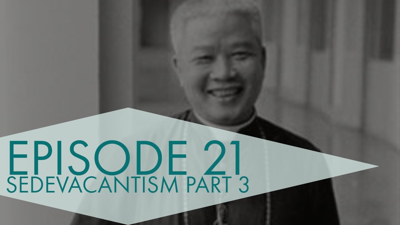 Sedevacantism Part 3 - SSPV, the Thục Consecrations, and ...