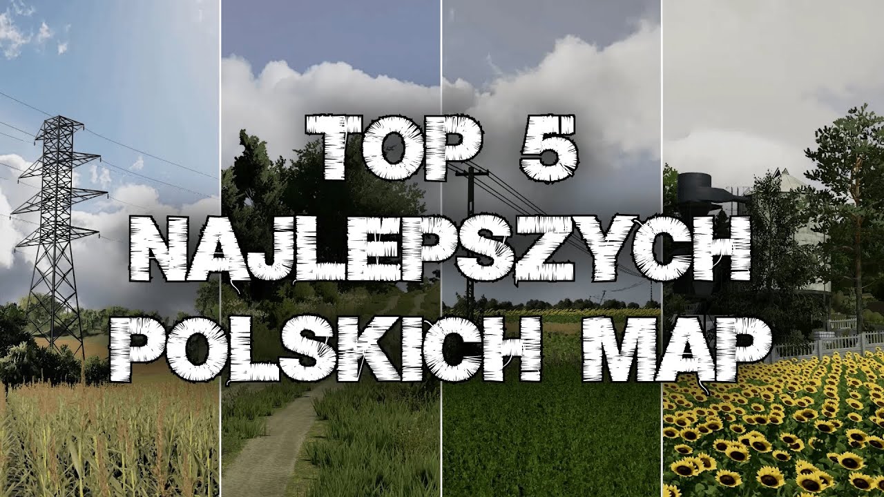 TOP 5 NAJLEPSZYCH POLSKICH MAP DO FARMING SIMULATOR 22 - YouTube