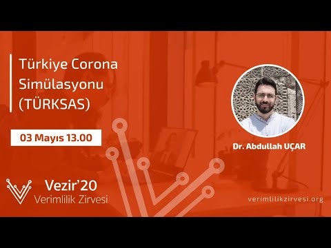 13.00 - 13.40 Dr.Abdullah Uçar - Türkiye Corona Simülasyonu (TÜRKSAS) Akademik Çalışma