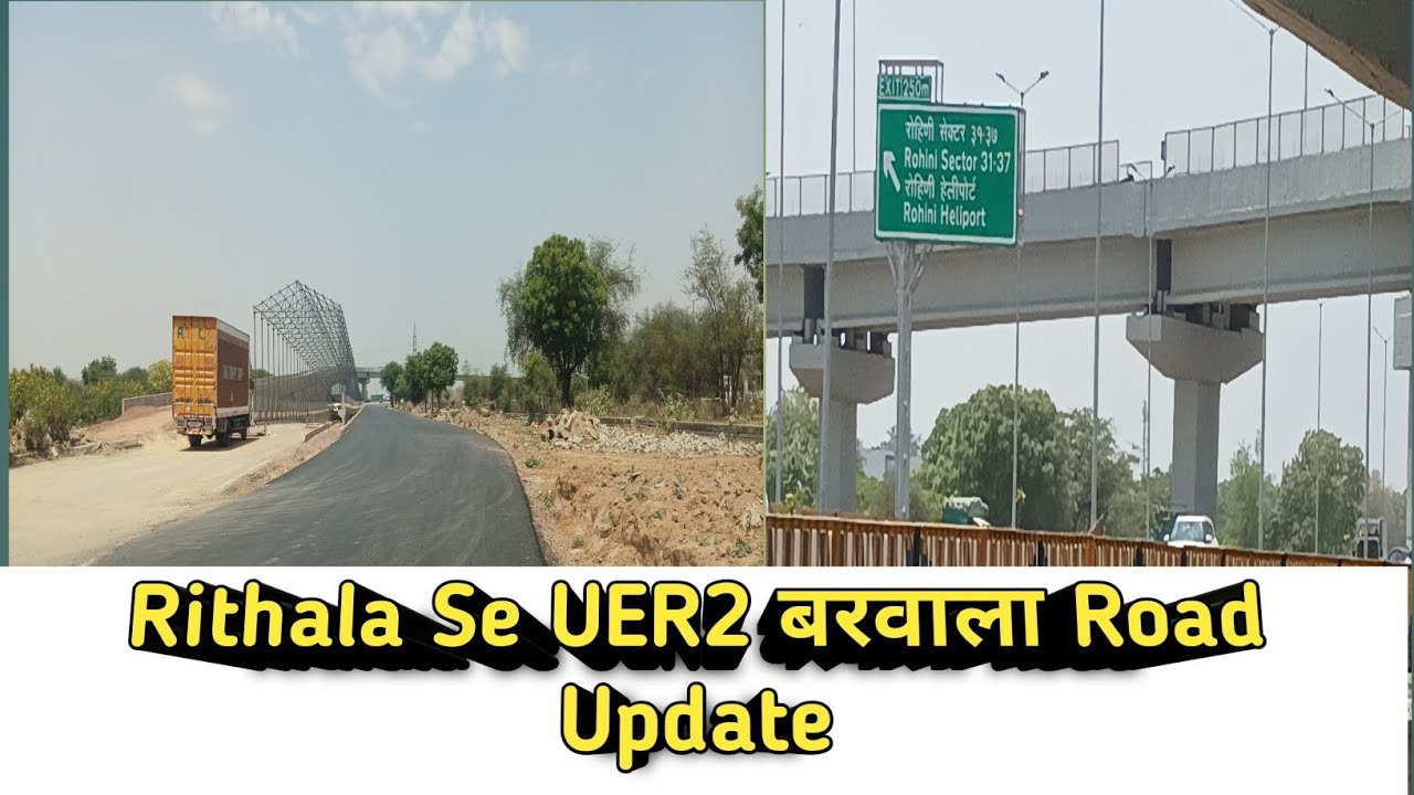 Rithala Se UER2 बरवाला Road Update 27/4/2024 - YouTube