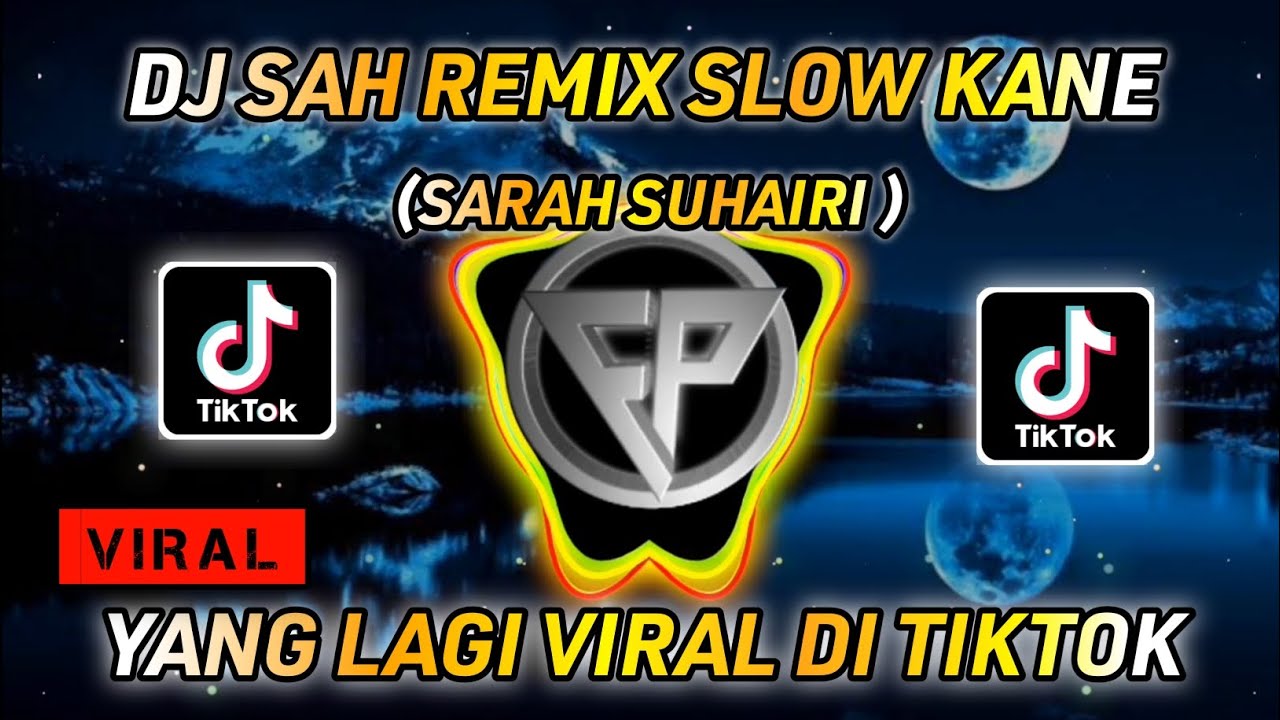 DJ SAH REMIX SLOW MENGKANE 🔊 ||🤩SARAH SUHAIRI VIRAL TIKTOK 2K24 ...