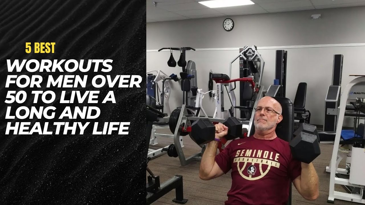 5 Best Workouts for Men Over 50 to Live a Long and Healthy Life - YouTube