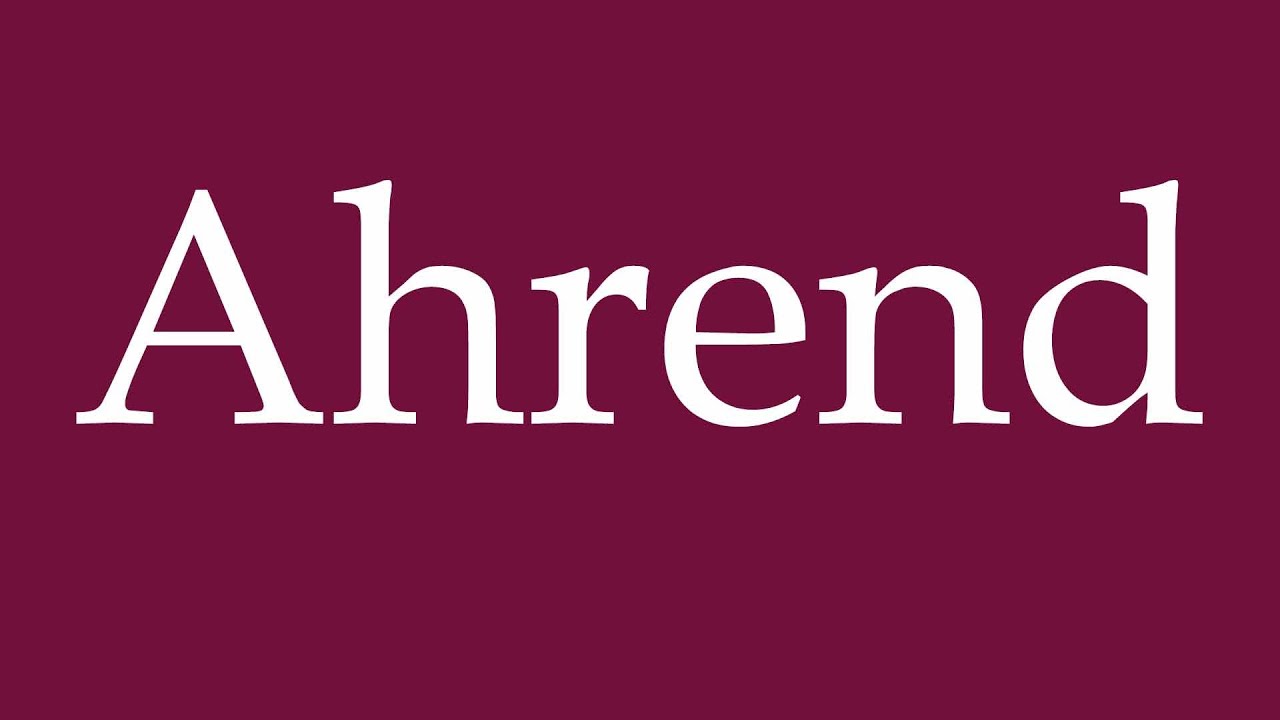 How to Pronounce ''Ahrend'' Correctly in German - YouTube
