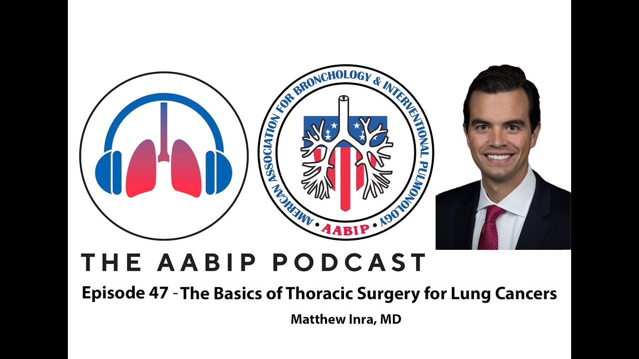 Episode 47 - The Basics of Thoracic Surgery for Lung Cancers - YouTube