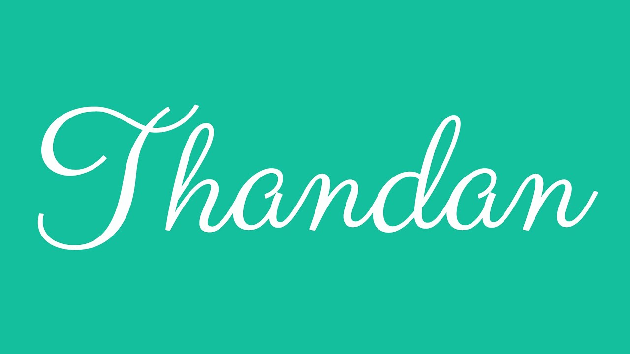 Learn how to Sign the Name Thandan Stylishly in Cursive Writing - YouTube