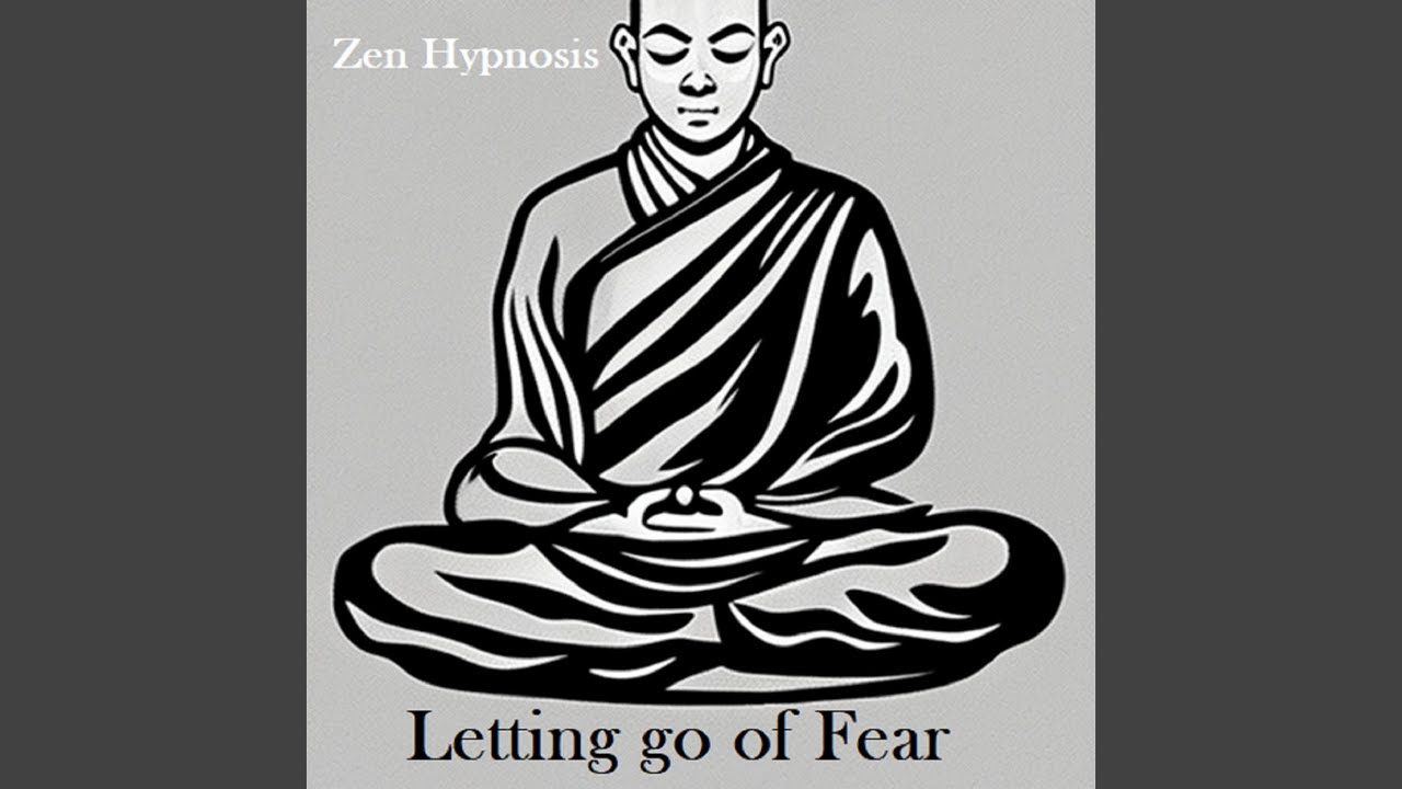 Zen Hypnosis Letting Go of Fear - YouTube