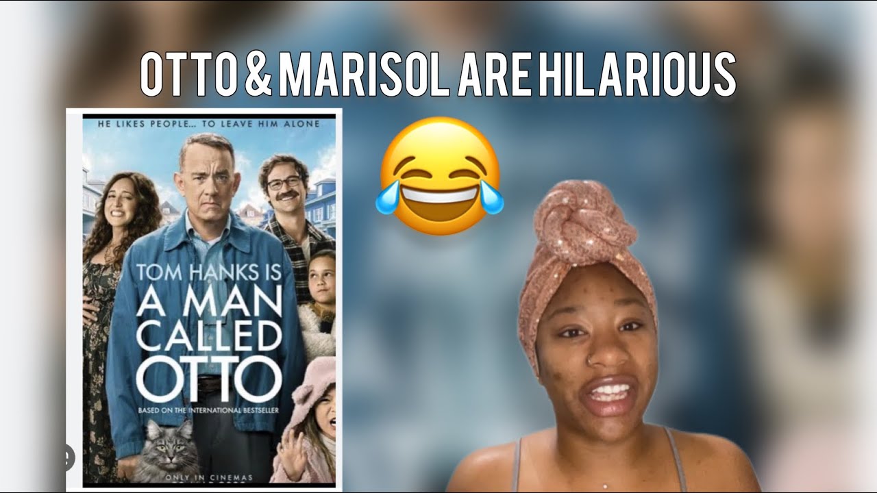 A MAN CALLED OTTO REACTION. MARISOL WAS A KI - YouTube