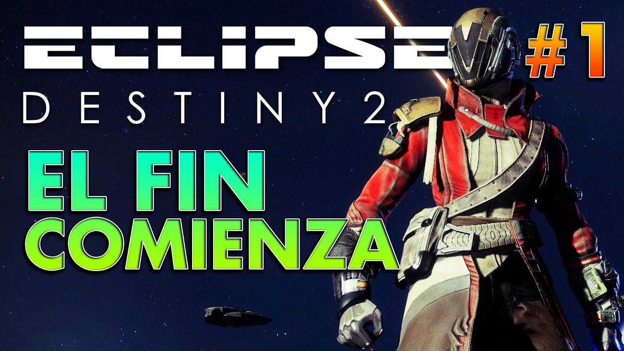Destiny 2 Eclipse Parte 1 Nuestro Fin Comienza Campaña en Leyenda Primer Contacto - YouTube