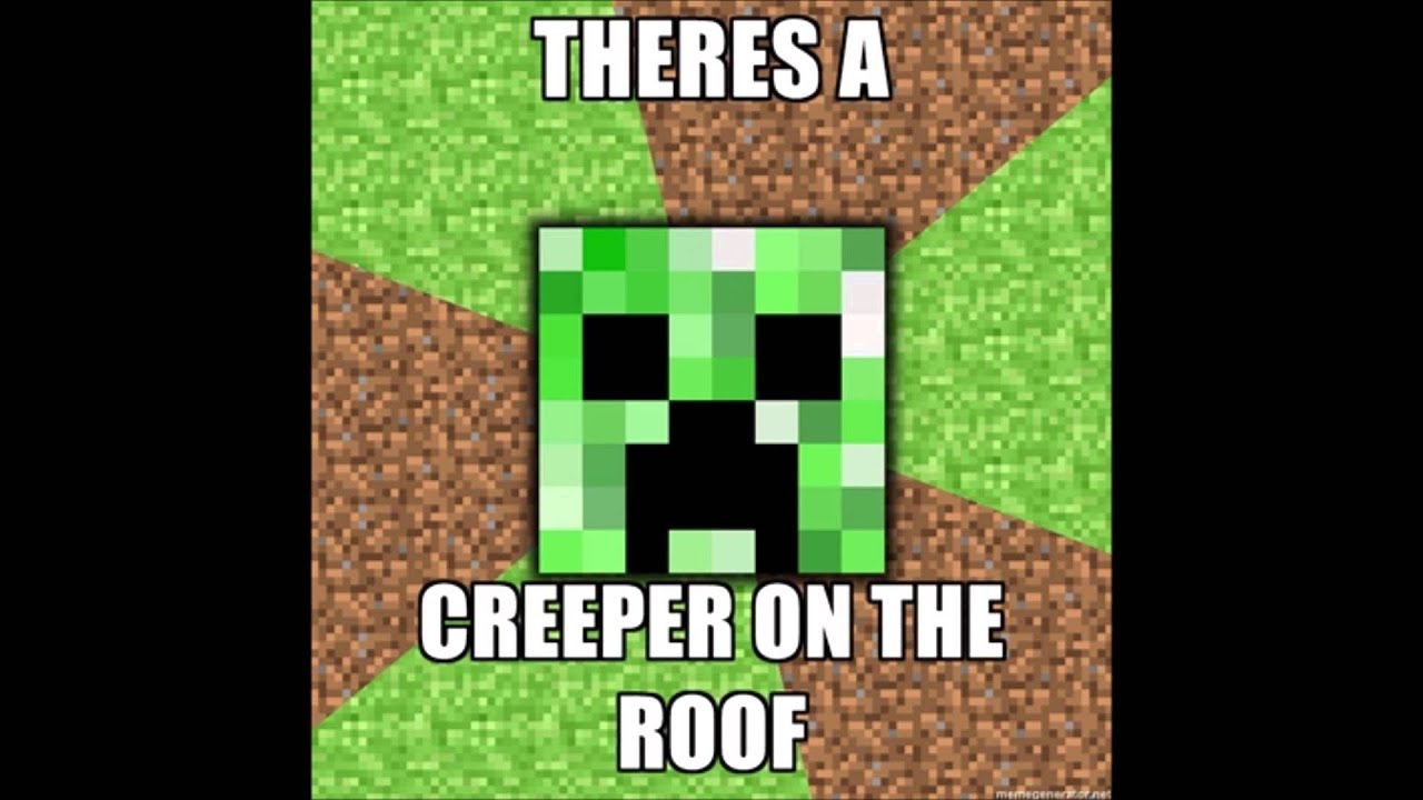 There's a creeper on the roof. - YouTube