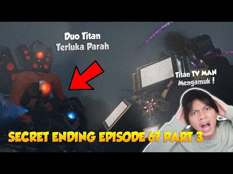 TERNYATA INI ENDING RAHASIA DARI SKIBIDI TOILET EPISODE 67 PART 3 ...