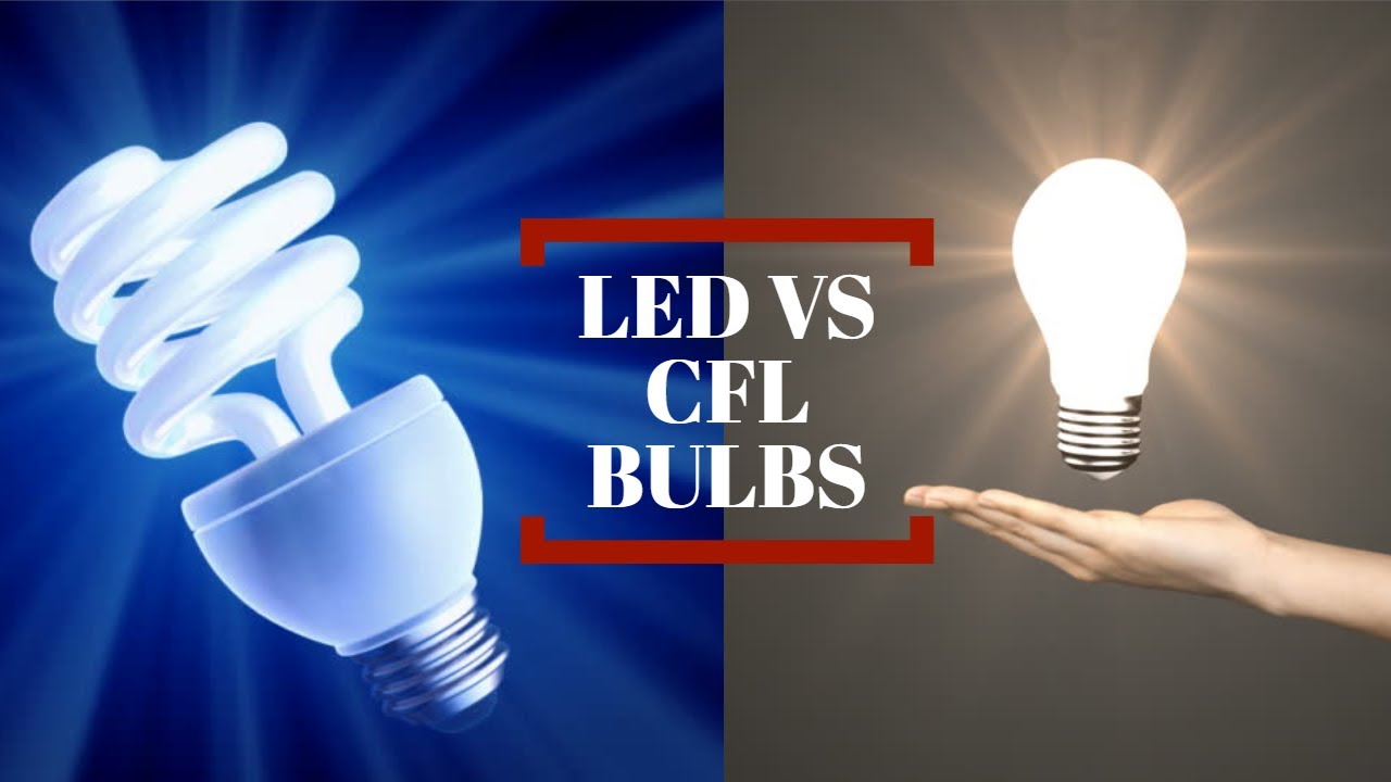 LED VS CFL BULBS | EASY NIRMAN - YouTube