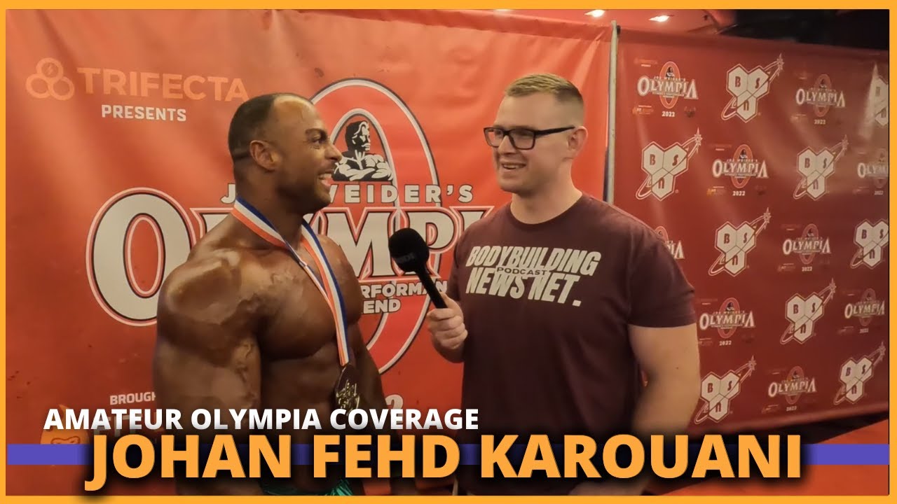 JOHAN FEHD KAROUANI Post Finals 2022 Amateur Olympia Interview - YouTube