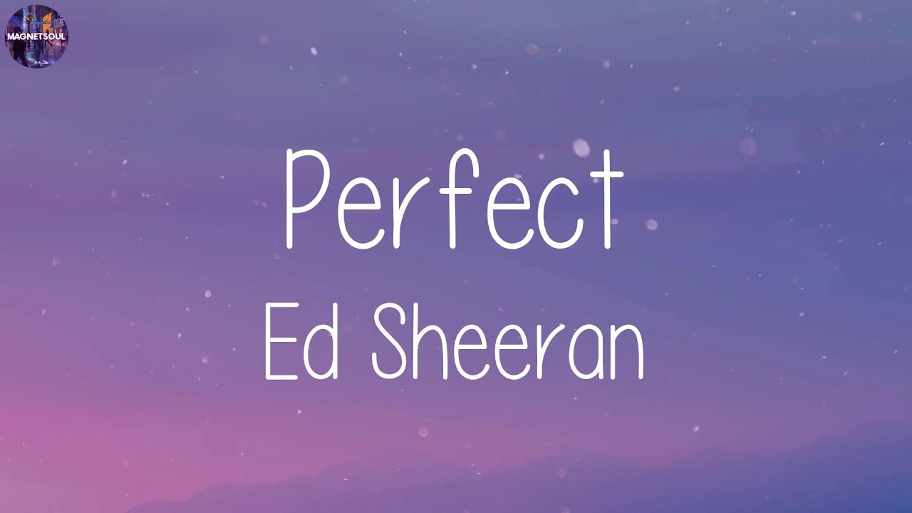 Ed Sheeran - Perfect (Lyrics) || Playlist || ZAYN, James Arthur - YouTube