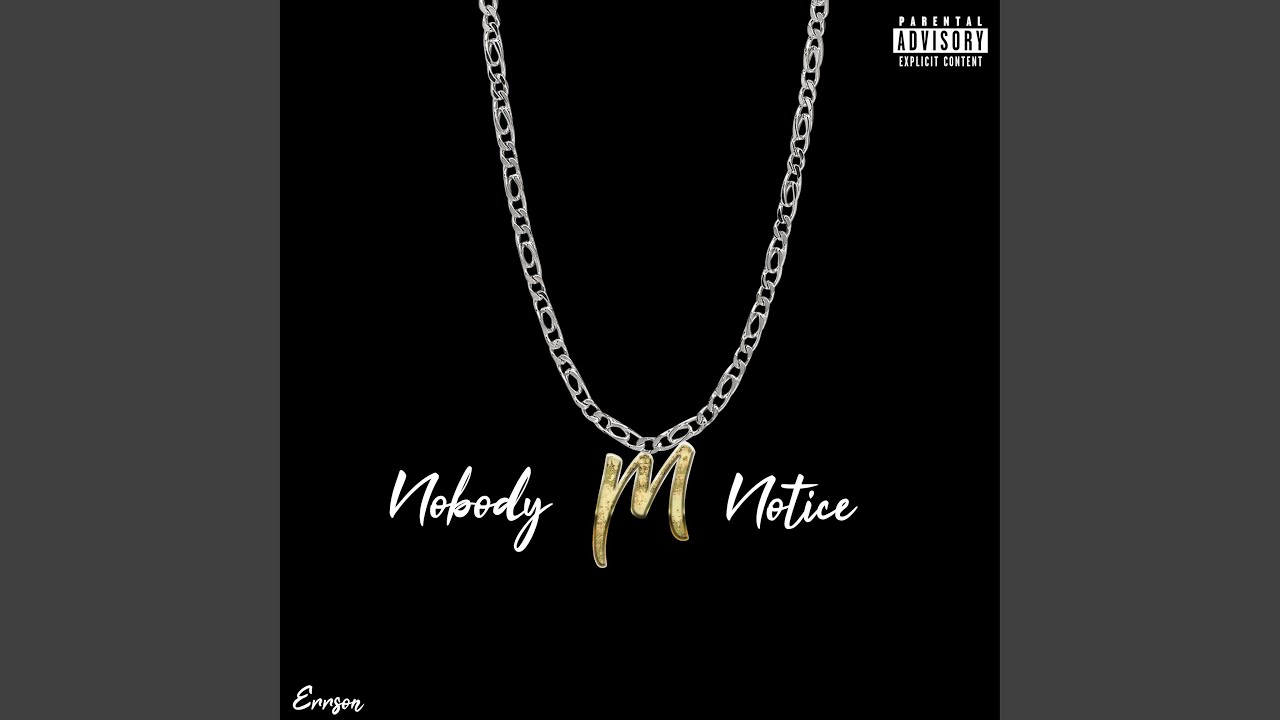 Nobody Notice - YouTube