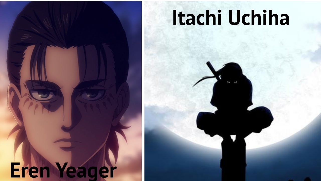 Eren Yeager And Itachi Uchiha Two Sides Of The Same Coin - YouTube