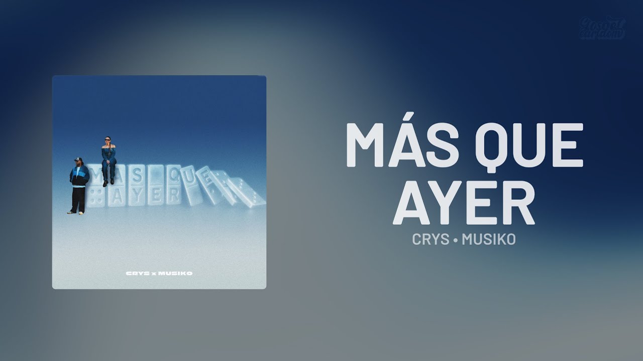 CRYS, Musiko — Más Que Ayer (Letra) - YouTube