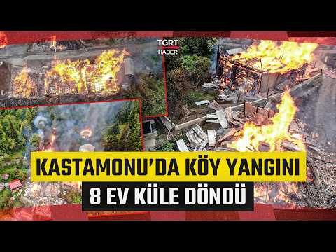 Kastamonu'da Köy Yangını! Sabaha Karşı Çıkan Yangında 8 Ev Kül Oldu - TGRT Haber