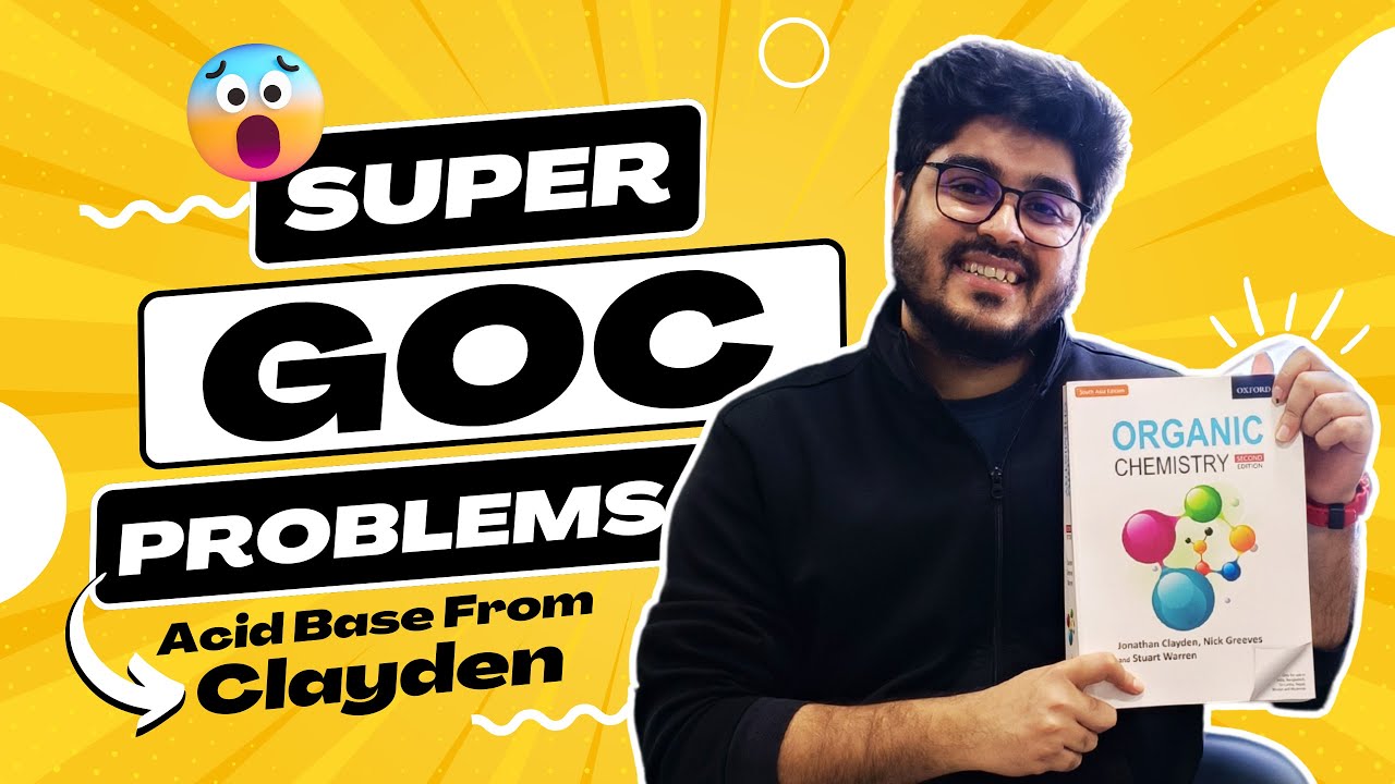 😱 Super GOC Problems | Acid & Base from Clayden | JEE Main & Advanced ...