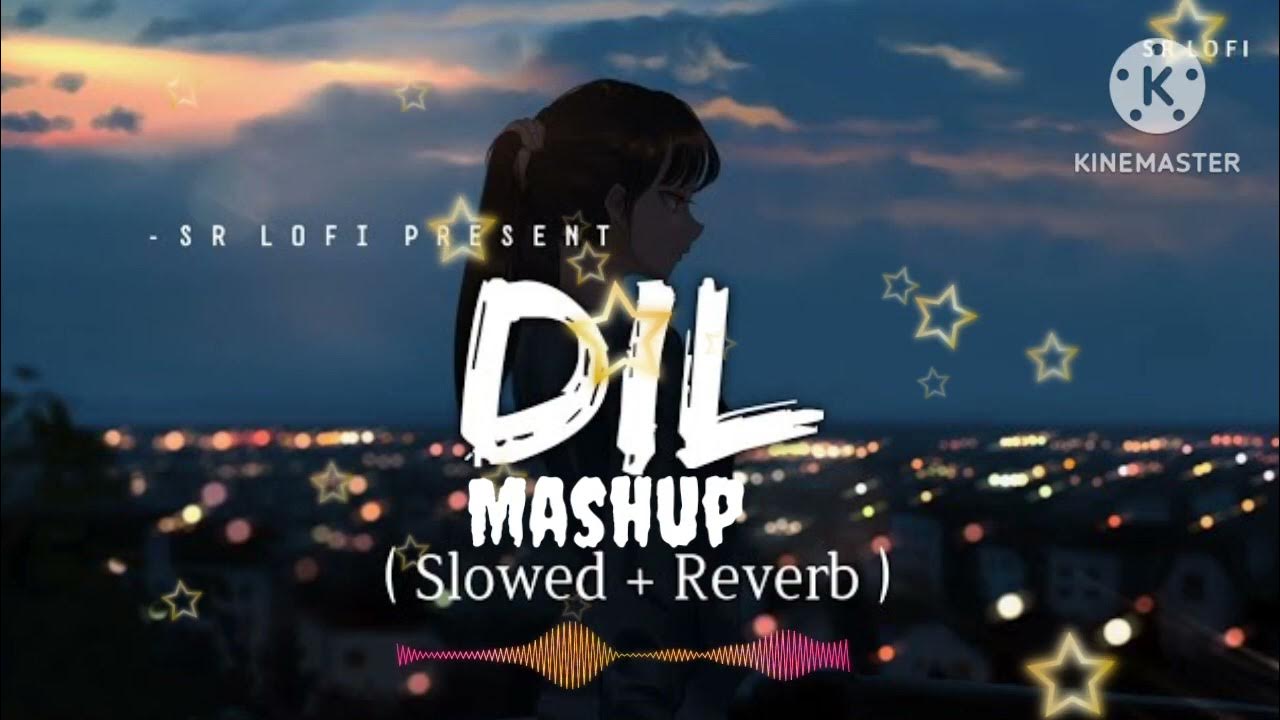 Ek Villain Returns Dil Song Lofi Mashup Slowed Reverb Dil
