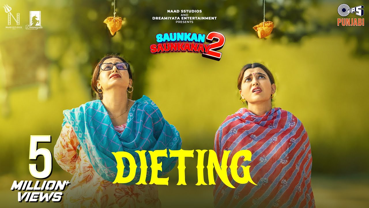 Dieting | Saunkan Saunkanay 2 |Ammy Virk, Sargun Mehta, Nimrat Khaira ...
