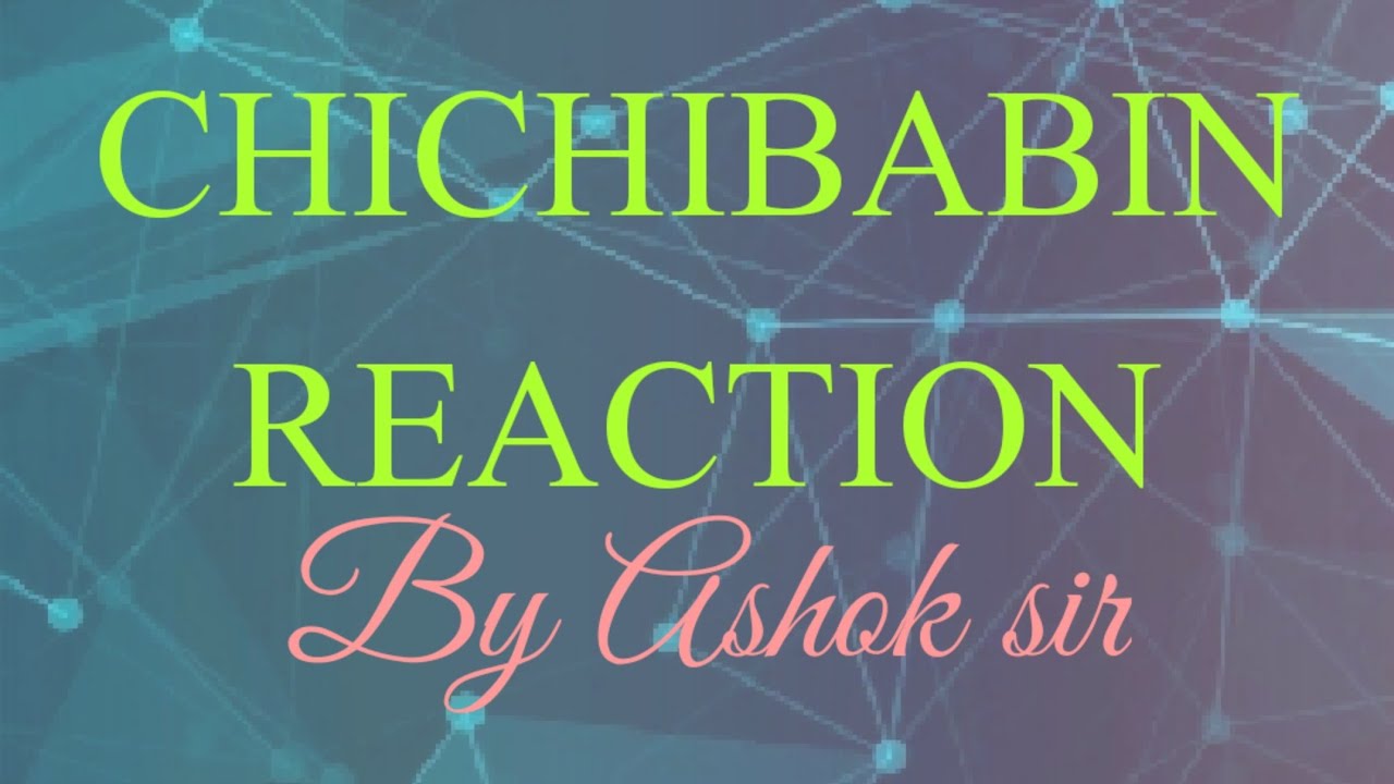 CHICHIBABIN REACTION - YouTube