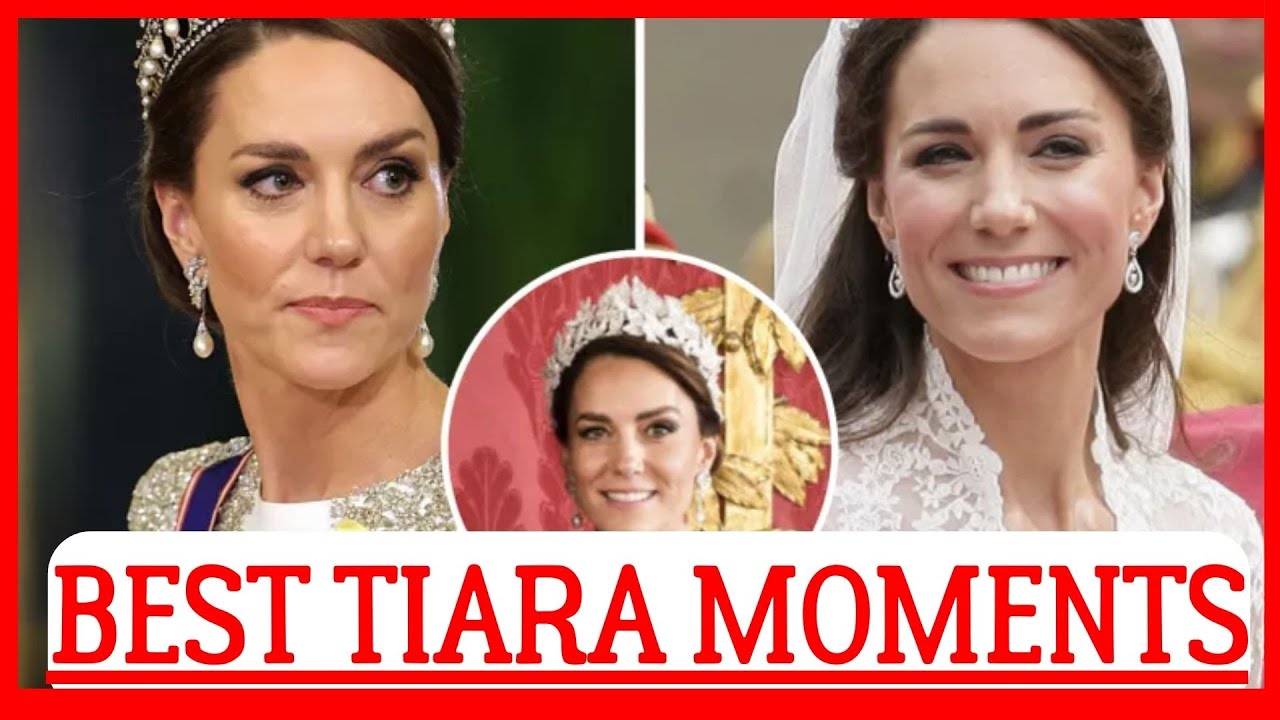 ENTHRALLS EVERYONE! KATE MIDDLETON'S BEST TIARA MOMENTS OF ALL TIME ...