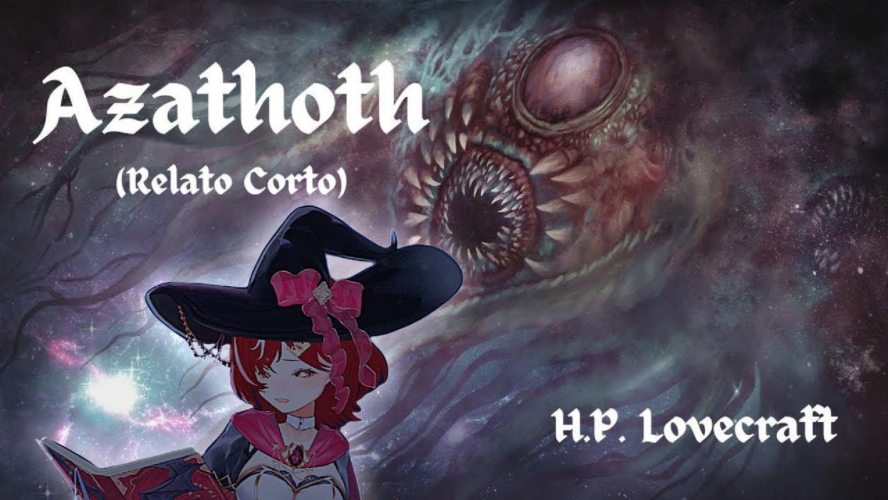 Azathoth by H P Lovecraft read by the Eldritch Vtuber Cuthluwu - YouTube
