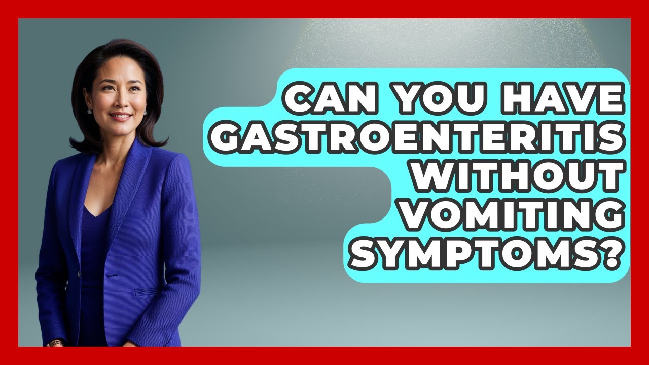 Can You Have Gastroenteritis Without Vomiting Symptoms? - First Response Medicine - YouTube