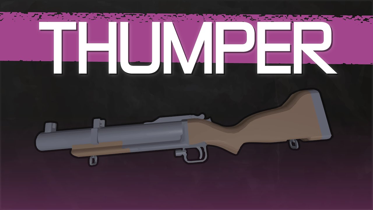 Thumper - Entry Point Weapons Showcase - YouTube
